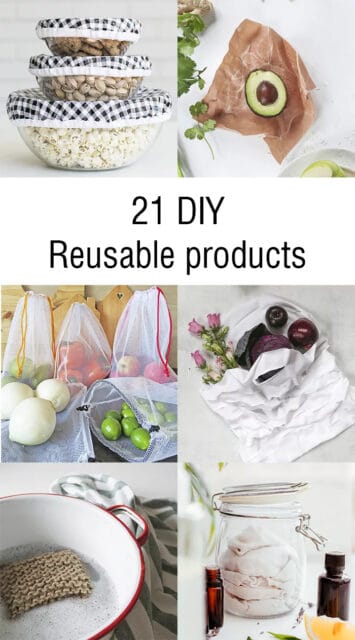 21 DIY ideas to Replace disposable products with reusable ones